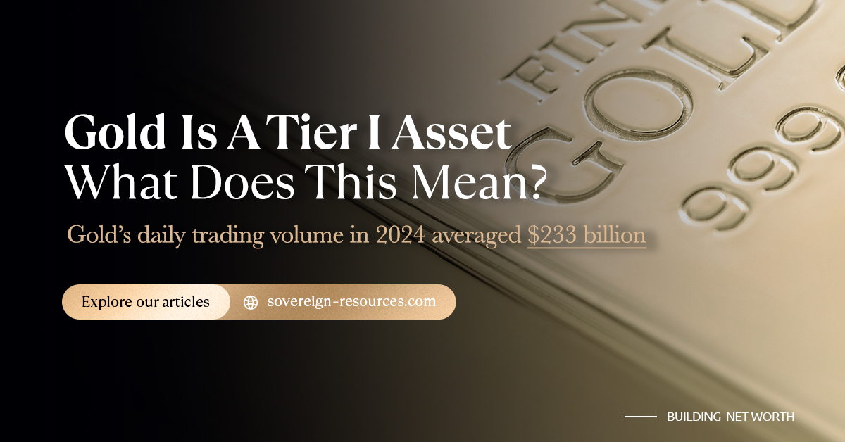 Sovereign Resources - Gold is a Tier I Asset – What Does This Mean?