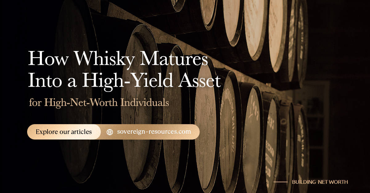 Sovereign Resources - How Whisky Matures Into a High-Yield Asset